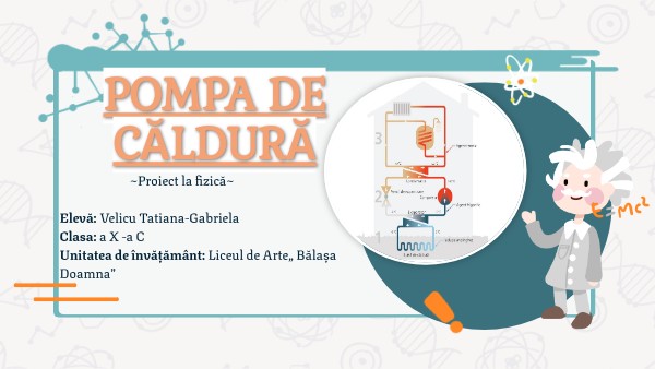 Proiect la fizică - POMPA DE CĂLDURĂ | Genially