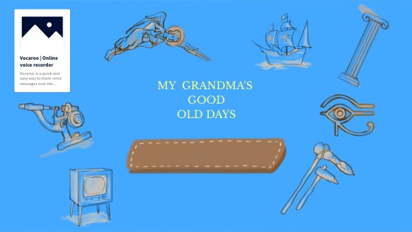My grandmother's good old days | Genially