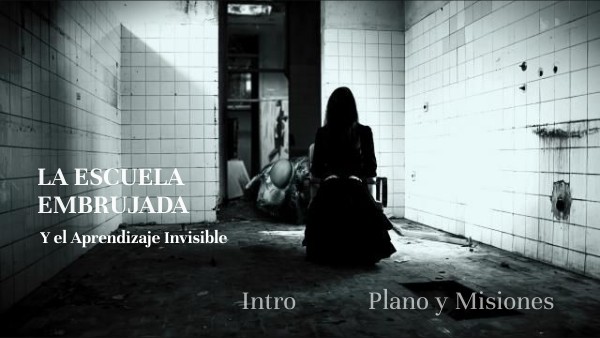 LA ESCUELA EMBRUJADA Y EL APRENDIZAJE INVISIBLE