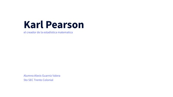 Presentación de la Biografía de Karl Pearson | Genially