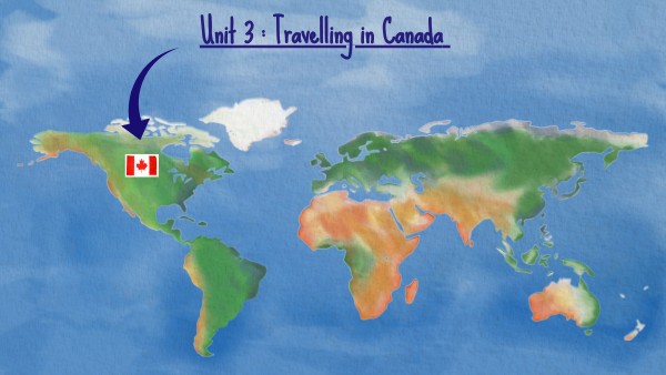 Unit 3: Travelling in Canada