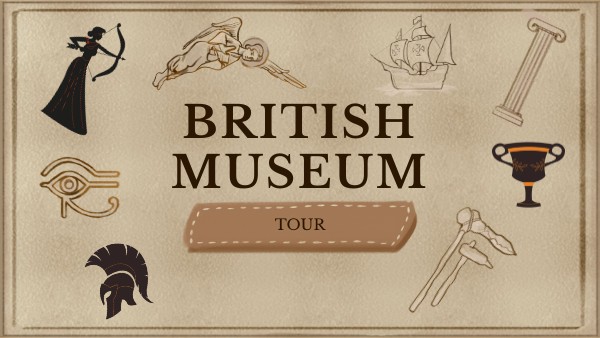 BRITISH MUSEUM | Genially