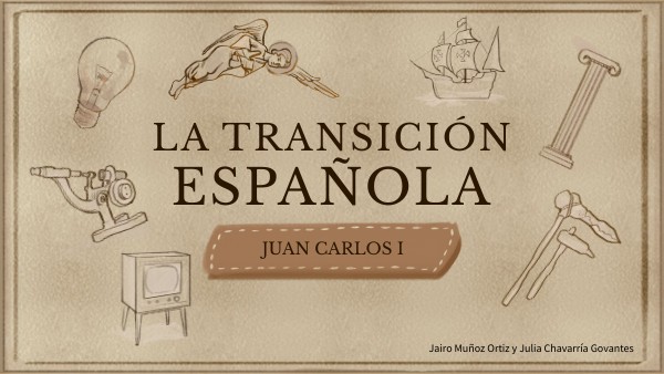 JUAN CARLOS I EN LA TRANSICIÓN ESPAÑOLA | Genially