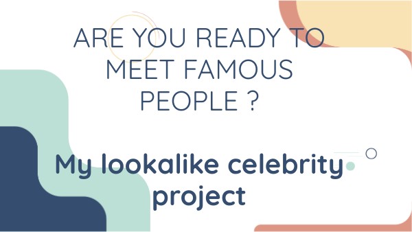 MY LOOKALIKE CELEBRITY PROJECT | Genially