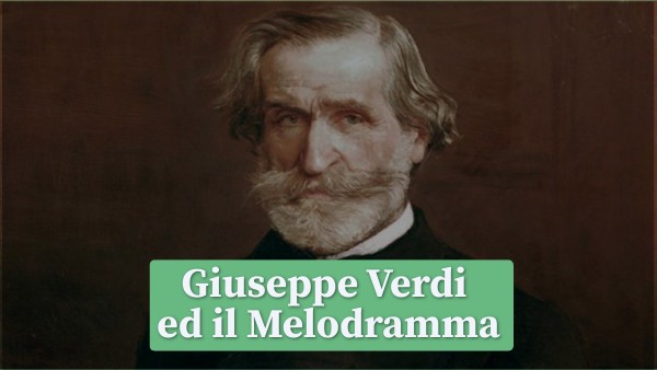 Giuseppe Verdi ed il Melodramma
