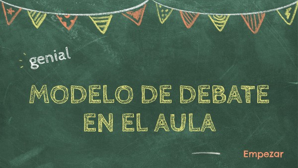 MODELO DE DEBATE EN EL AULA | Genially