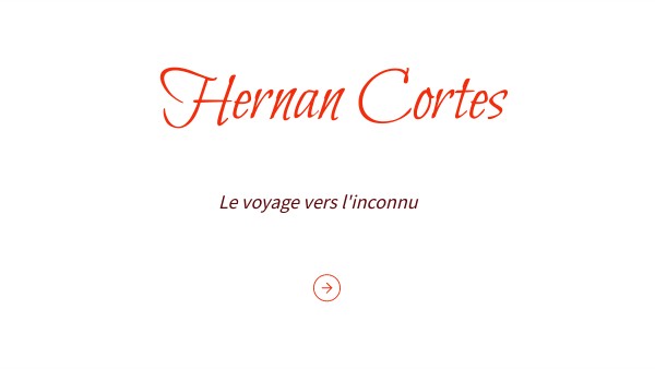 Exposé Hernan Cortes