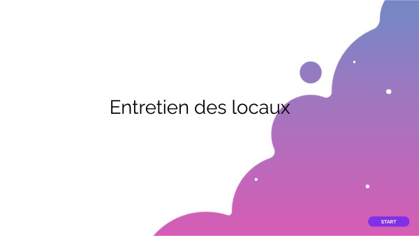 Entretien des locaux | Genially