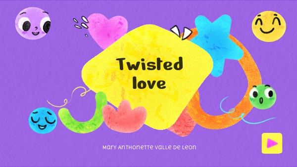 Twisted love | Genially