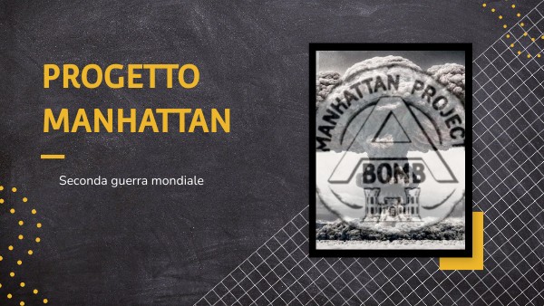 Progetto Manhattan | Genially