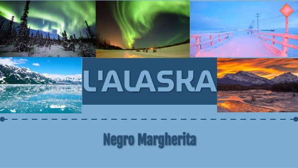 Alaska - Margherita | Genially