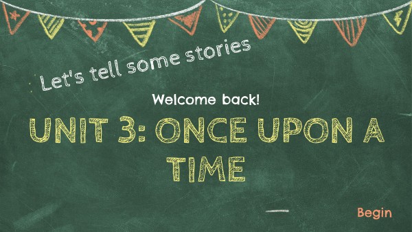 Unit 3: Once upon a time