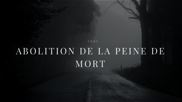 Abolition de la peine de mort en france. | Genially