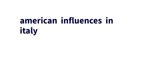 american influences in italy
