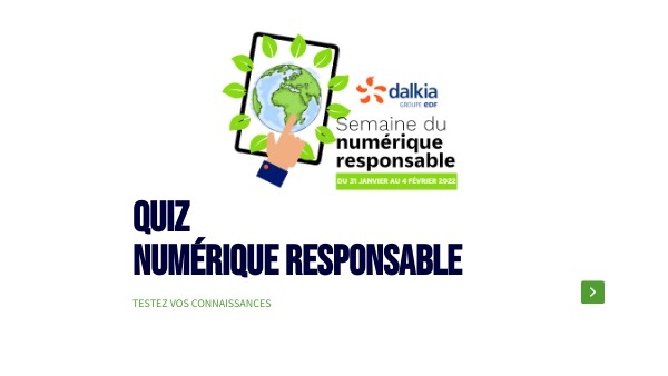 QUIZ NUMÉRIQUE RESPONSABLE - DALKIA EN RÉGION SUD-OUEST | Genially