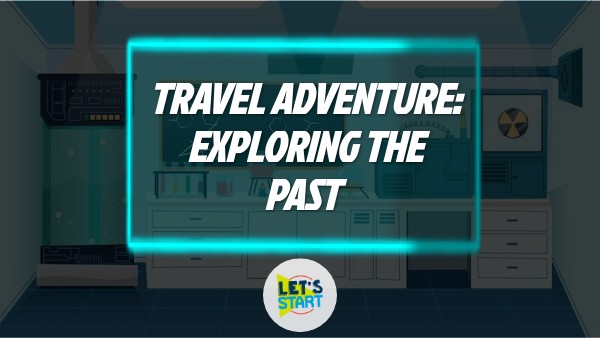TRAVEL ADVENTURE: EXPLORING THE PAST | Genially