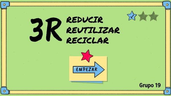 3R REDUCIR REUTILIZAR RECICLAR. | Genially