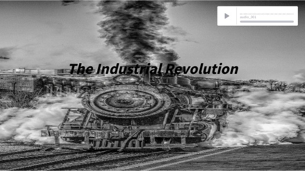 The Industrial Revolution