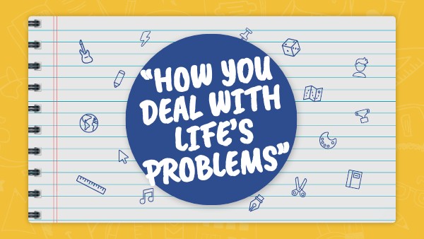 Genially sin título“How you deal with life’s problems” | Genially