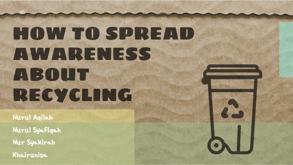 SPREAD RECYCLING AWARENESS | Genially
