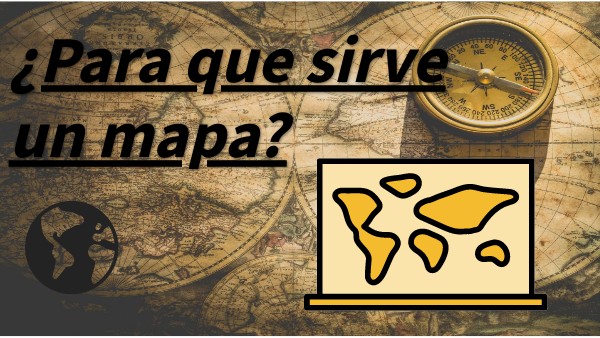 LOS MAPAS | Genially