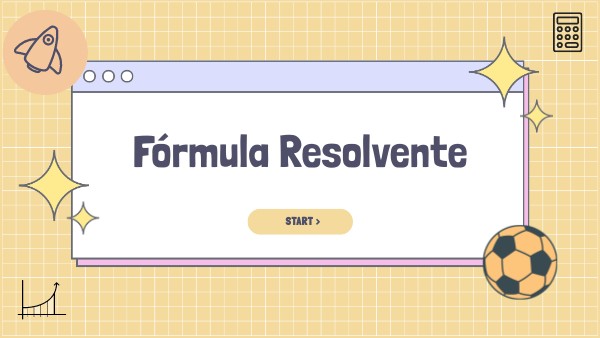 Fórmula resolvente - 9º ano | Genially