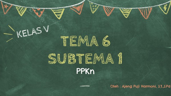 KELAS 5 TEMA 6 SUBTEMA 1 PB 3 DAN 4 PPKN | Genially