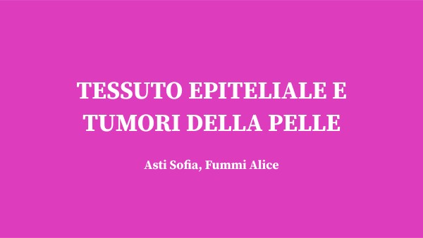 IL TRESSUTO EPITELIALE-FUMMI, ASTI