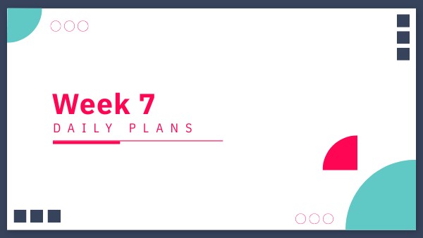 L7 Week 7 Plan