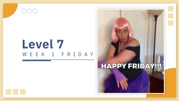 L7 Week 1 Friday | Genially
