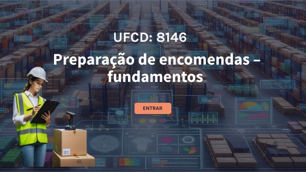 Preparação de encomendas – Fundamentos UFCD: 8146 | Genially