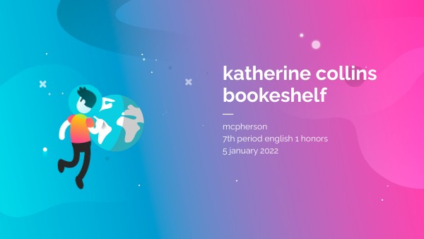 Katherine Collins bookshelf | Genially