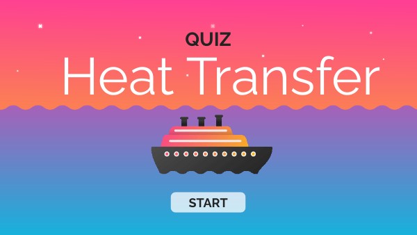 Heat Transfer Quiz