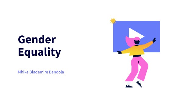 Gender Equality- Mhike Blademire Bandola | Genially