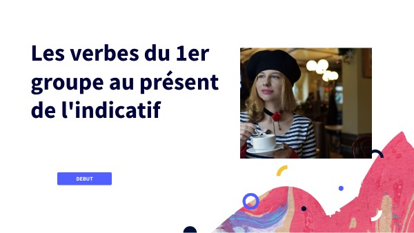 Verbes du premier groupe au présent | Genially
