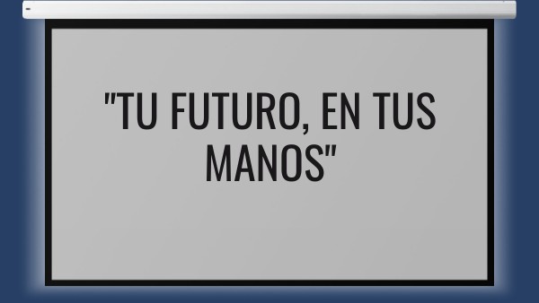 TU FUTURO EN TUS MANOS