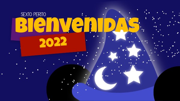 Bienvenidas 6° Perito 2022