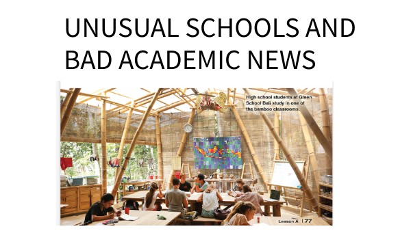 Unusual Schools and Academic Bad news | Genially