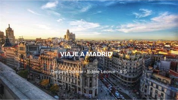 Présentation Viaje en Madrid | Genially