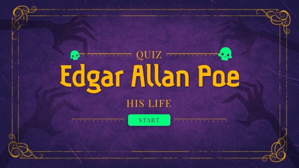 QUIZ HALLOWEEN - EDGAR ALLAN POE: HIS LIFE