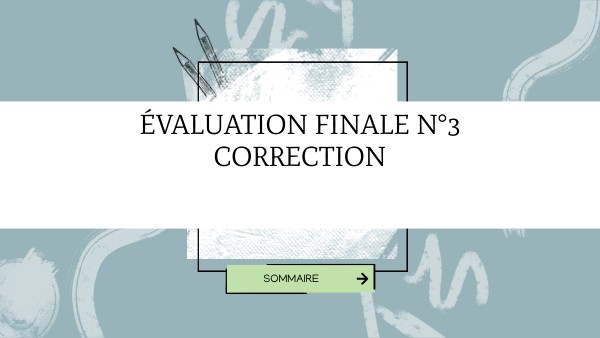 Auto-correction Évaluation finale séquence 3 | Genially