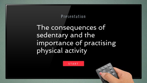 the consequences of sedentary and the importance of practising physica | Genially