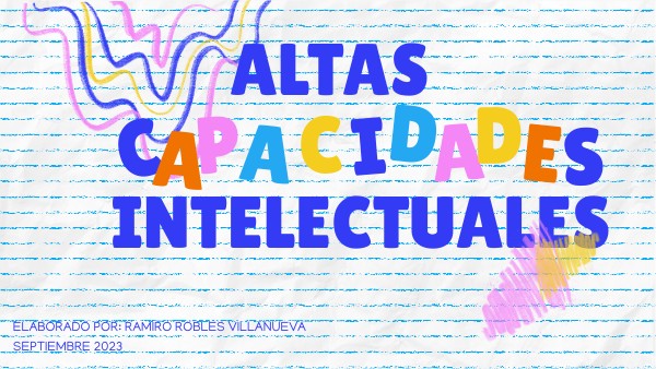 ALTAS CAPACIDADES INTELECTUALES | Genially