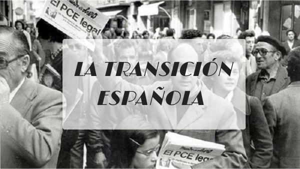 LA TRANSICIÓN ESPAÑOLA