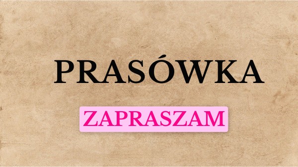 PRASÓWKA | Genially