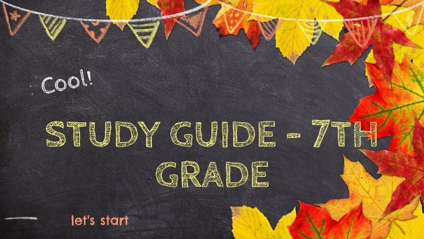 STUDY GUIDE - 7TH GRADE | Genially