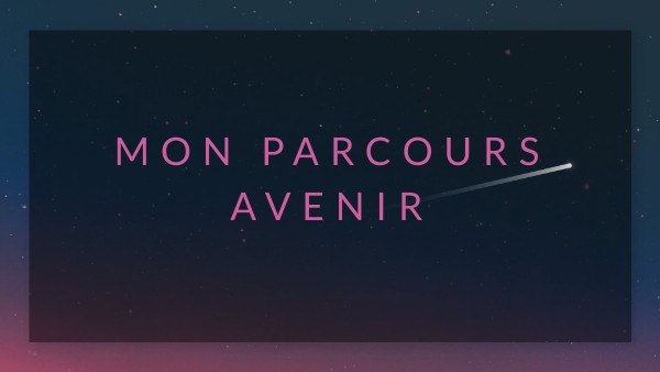 Mon Parcours avenir | Genially