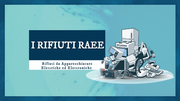 I RIFIUTI RAEE