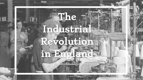 The Industrial Revolution in England | Genially