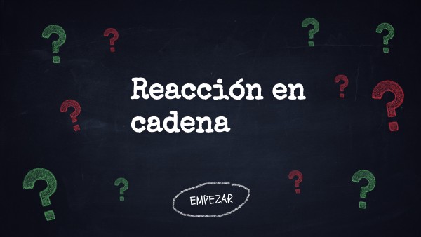 Reacción en cadena | Genially